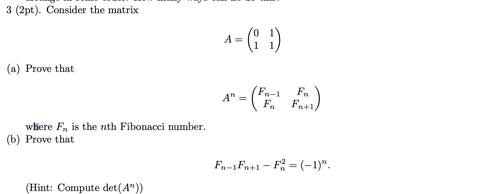 Solved 3 (2pt). Consider the matrix A = (1) (a) Prove that | Chegg.com