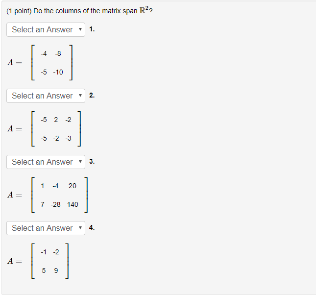 Solved (1 point) Do the columns of the matrix span R?? | Chegg.com
