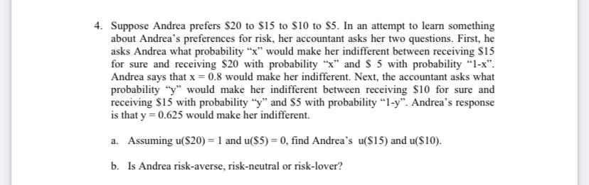 Solved 4. Suppose Andrea prefers $20 to $15 to $10 to $5. In | Chegg.com