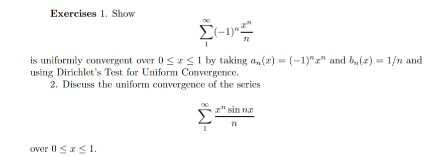 Solved Exercises 1. Show (-1)" *" n is uniformly convergent | Chegg.com