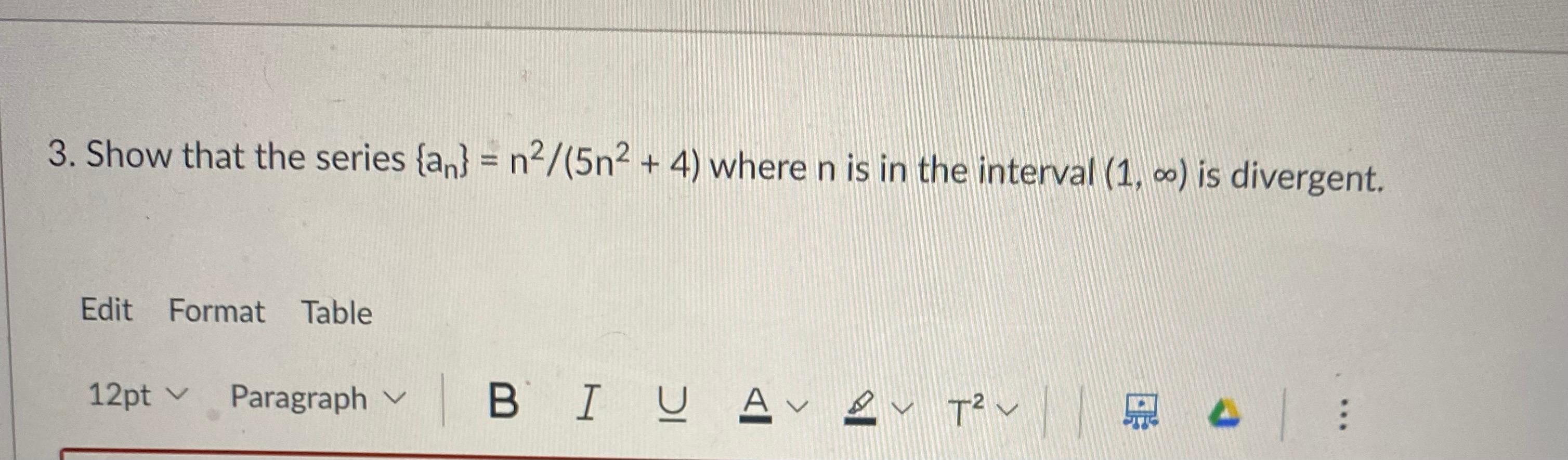 Solved 3. Show that the series {an}=n2/(5n2+4) where n is in | Chegg.com