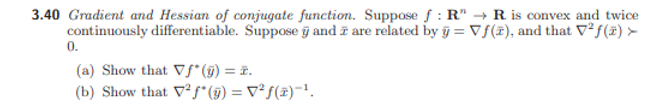 Solved 3 40 gradient And Hessian Of Conjugate Function