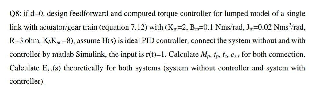 Solved Q8: if d=0, design feedforward and computed torque | Chegg.com