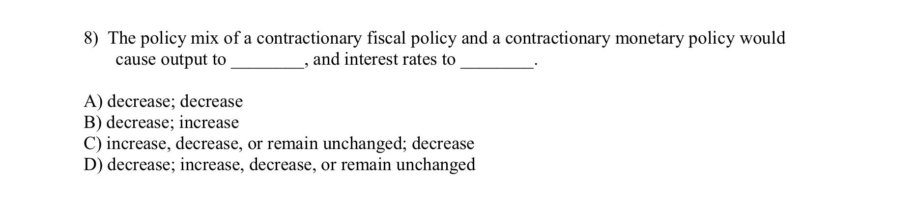 Solved 8) The policy mix of a contractionary fiscal policy | Chegg.com