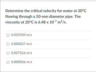 Solved Determine the critical velocity for water at 20°C | Chegg.com