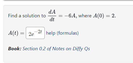 Solved Find a solution to dAdt=-6A, ﻿where A(0)=2.A(t)=, | Chegg.com