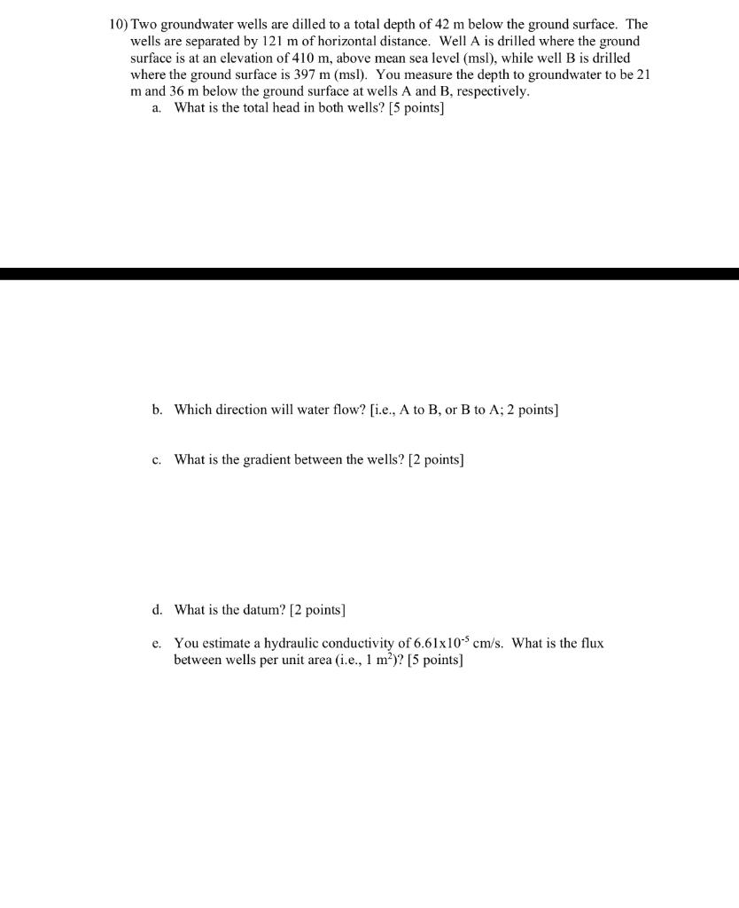 Solved 10) Two groundwater wells are dilled to a total depth | Chegg.com