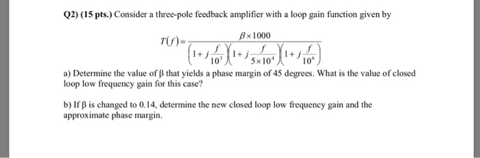 Solved Q2) (15 pts.) Consider a three-pole feedback | Chegg.com