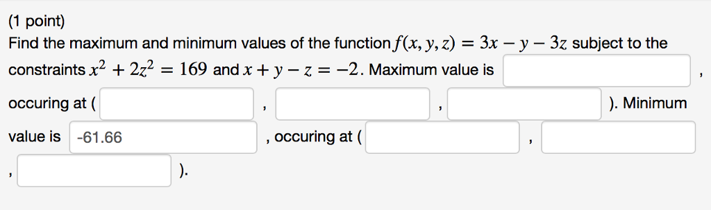 Solved (1 point) Find the maximum and minimum values of the | Chegg.com