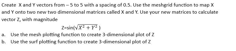 Solved Create x ﻿and Y ﻿vectors from -5 ﻿to 5 ﻿with a | Chegg.com