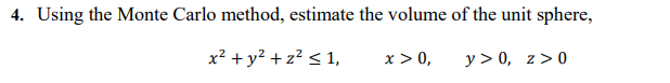Solved 4. Using the Monte Carlo method, estimate the volume | Chegg.com