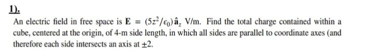 Solved An Electric Field In Free Space Is E 5z2 ϵ0 A Z V M