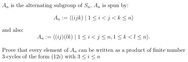 Solved An is the alternating subgroup of Sn,An is spun by: | Chegg.com