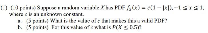 Solved (1) (10 points) Suppose a random variable X has PDF | Chegg.com