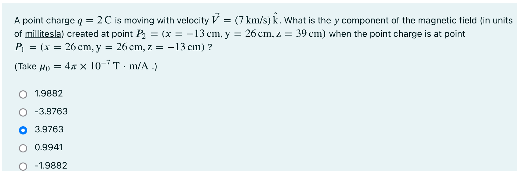 Solved A point charge q=2C is moving with velocity V=(7 | Chegg.com