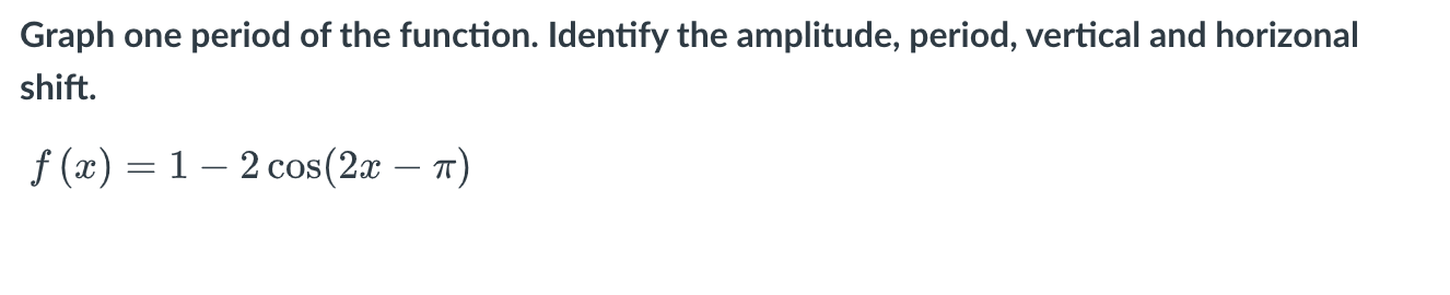 Solved Graph one period of the function. Identify the | Chegg.com