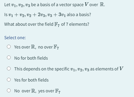Solved Let v1,v2,v3 be a basis of a vector space V over R. | Chegg.com