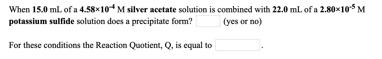 Solved When 15.0 mL of a 4.58x10-4 M silver acetate solution | Chegg.com