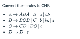 Solved Convert these rules to CNF. A+ ABA Ba|ab BBCBC| bbc | | Chegg.com