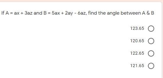 Solved If A = ax + 3az and B = 5ax + 2ay - baz, find the | Chegg.com