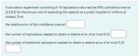 Solved A Simulation Experiment Consisting Of 16 Replications
