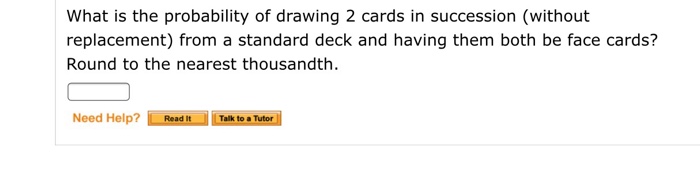 Solved What is the probability of drawing 2 cards in | Chegg.com