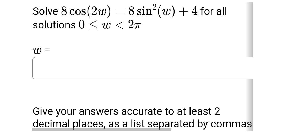 Solved Solve 8cos(2w)=8sin2(w)+4 for all solutions 0≤w