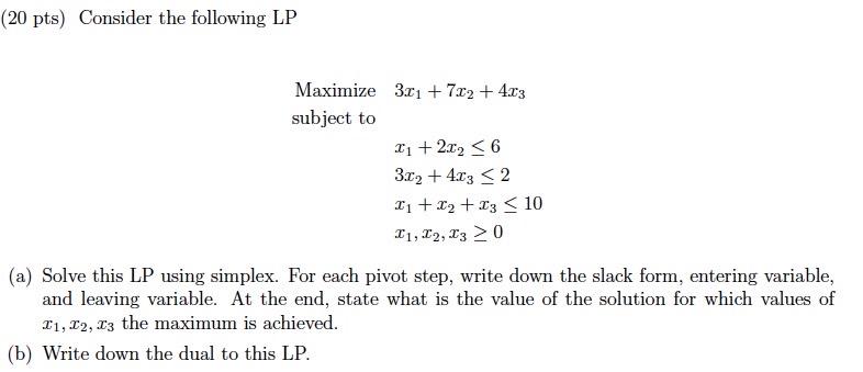 Solved (20 pts) Consider the following LP Maximize subject | Chegg.com