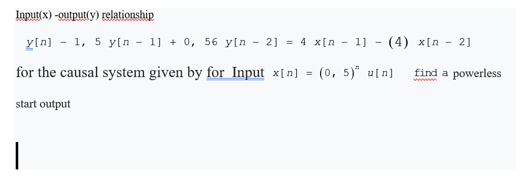 Solved Input(x) -output(y) relationship y[n] 1, 5 yin- 1] + | Chegg.com