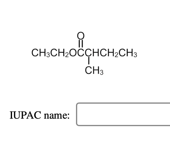 Solved CH3CH2OCCHCH2CH3 CH3 IUPAC name: | Chegg.com