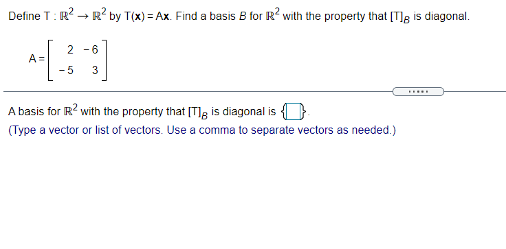 Solved Define T: R2 → Rby T(X) = Ax. Find a basis B for R2 | Chegg.com