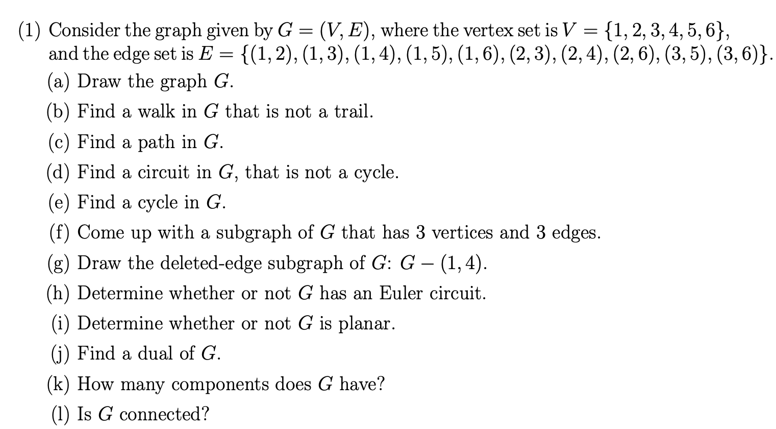Solved (1) Consider the graph given by G=(V,E), where the | Chegg.com