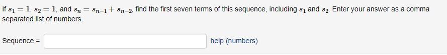Solved If s1 = 1, s2 = 1, and sn= sn-1 + sn 2, find the | Chegg.com