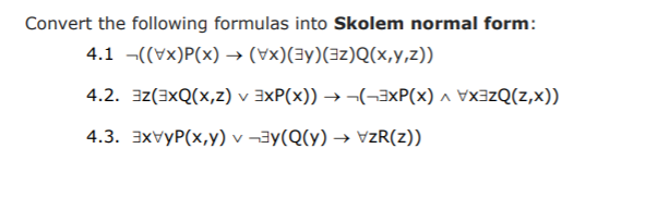 Solved Convert the following formulas into Skolem normal | Chegg.com