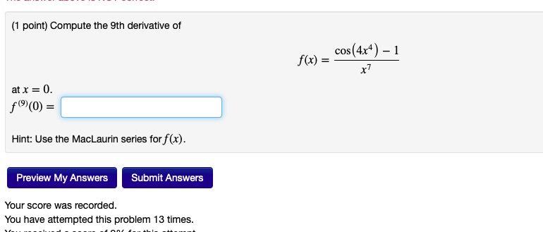 Solved (1 point) Compute the 9th derivative of cos(4x4 f(x) | Chegg.com