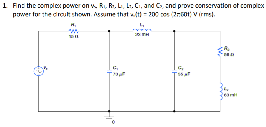 Solved 1. Find the complex power on Vs, R1, R2, L1, L2, C1, | Chegg.com