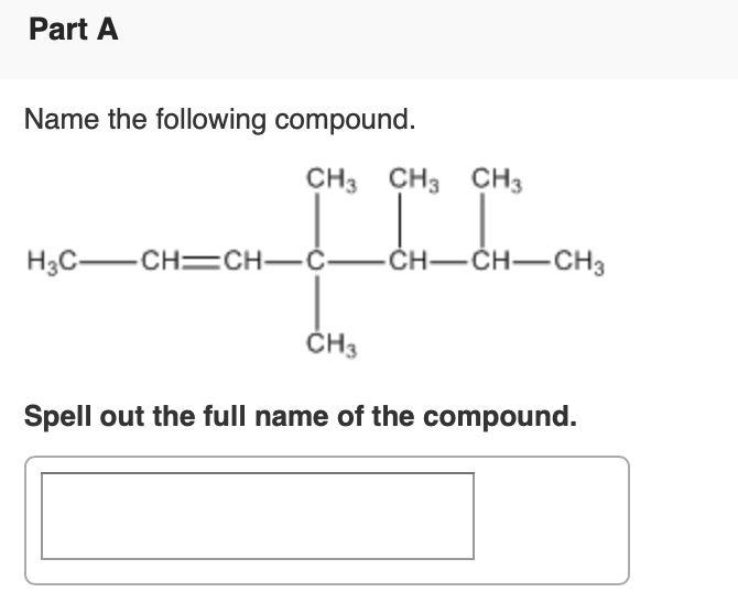 Solved Part A Name the following compound. CH3 CH3 CH3 | Chegg.com