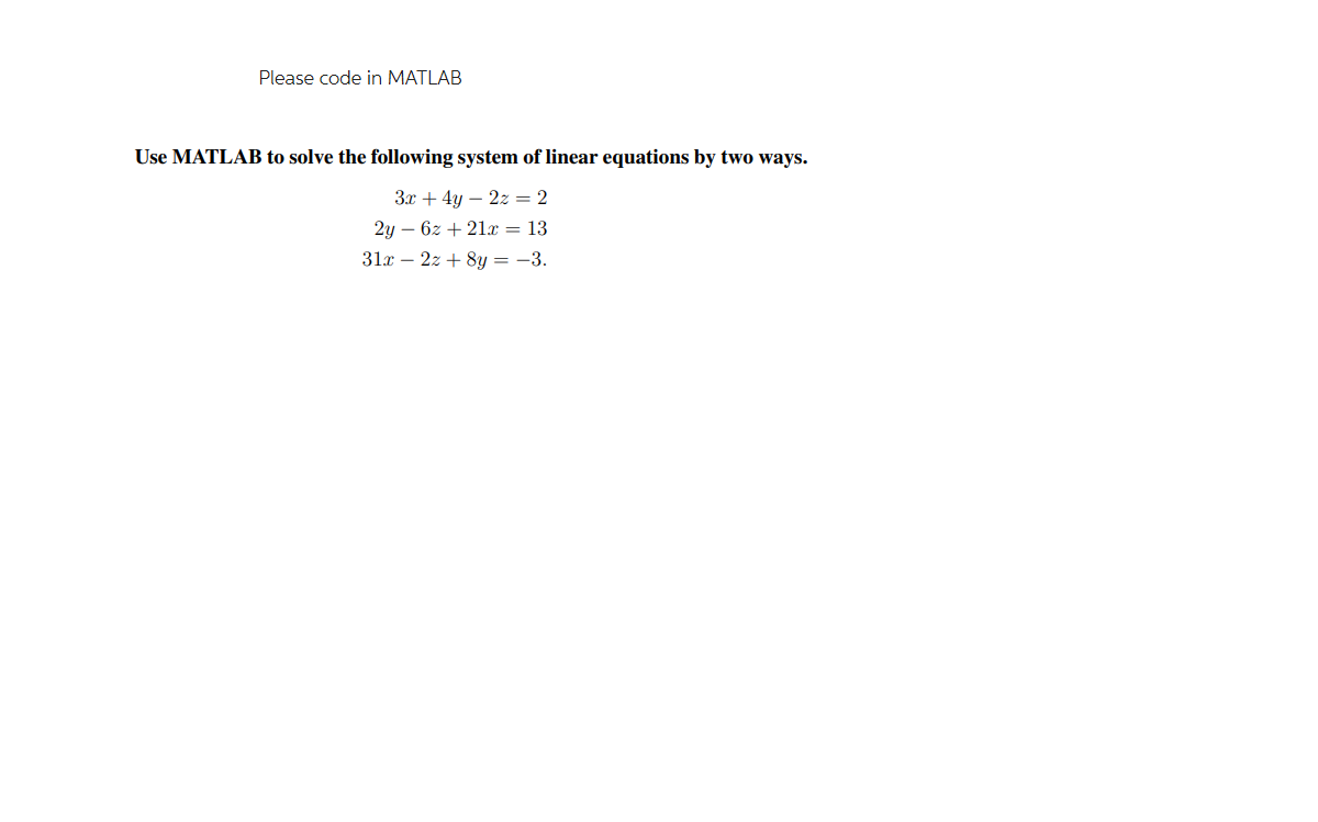 Solved Use MATLAB to solve the following system of linear | Chegg.com