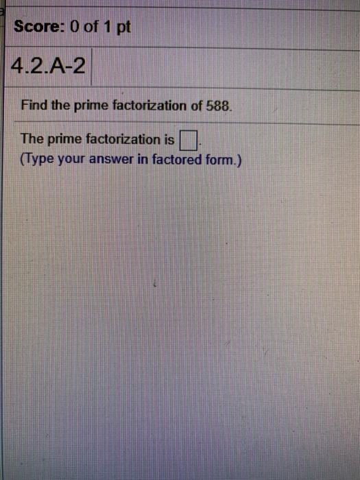 Solved Score: 0 of 1 pt 4.2.A-2 Find the prime factorization | Chegg.com