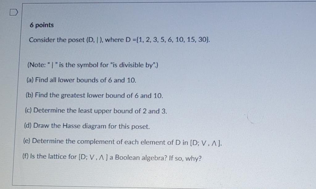 Solved 6 points Consider the poset (D, 1), where D = | Chegg.com Solved 6 points Consider the poset (D, 1), where D = | Chegg.com