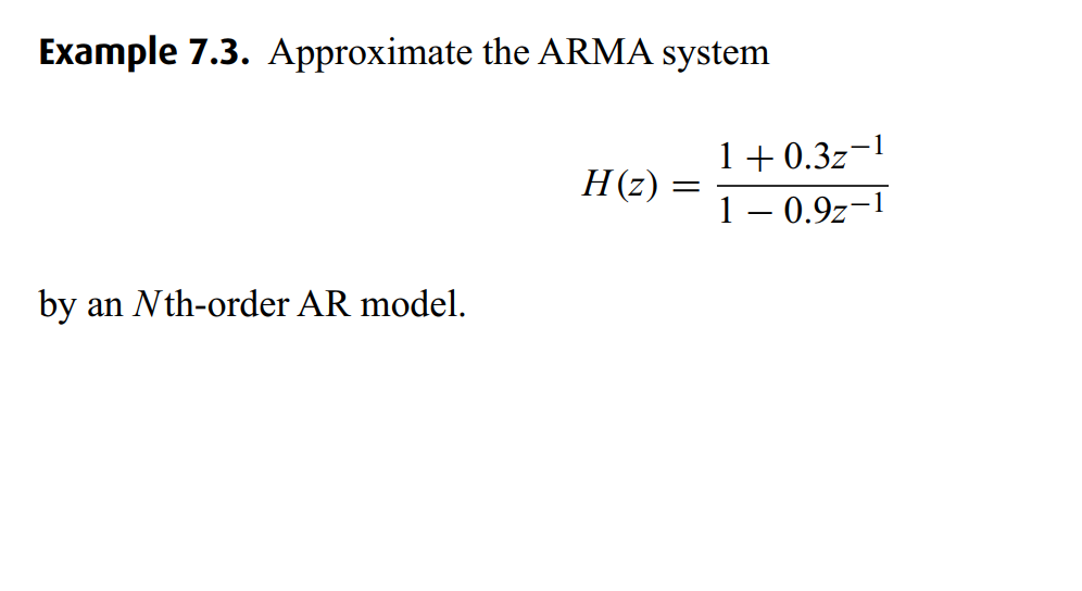 Example 7.3. Approximate the ARMA system 0.3z-1 | Chegg.com
