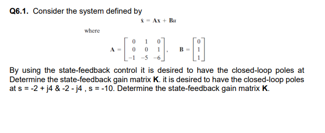 Solved Q6.1. Consider the system defined by x˙=Ax+Bu where | Chegg.com