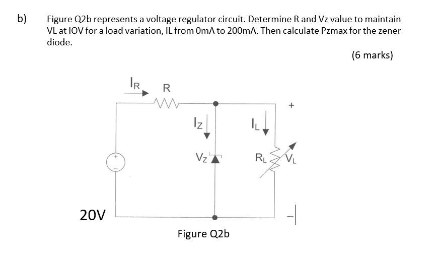 Solved b) Figure Q2b represents a voltage regulator circuit. | Chegg.com