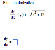Solved Find the derivative. dxdy if y(x)=x2+12 dxdy= | Chegg.com