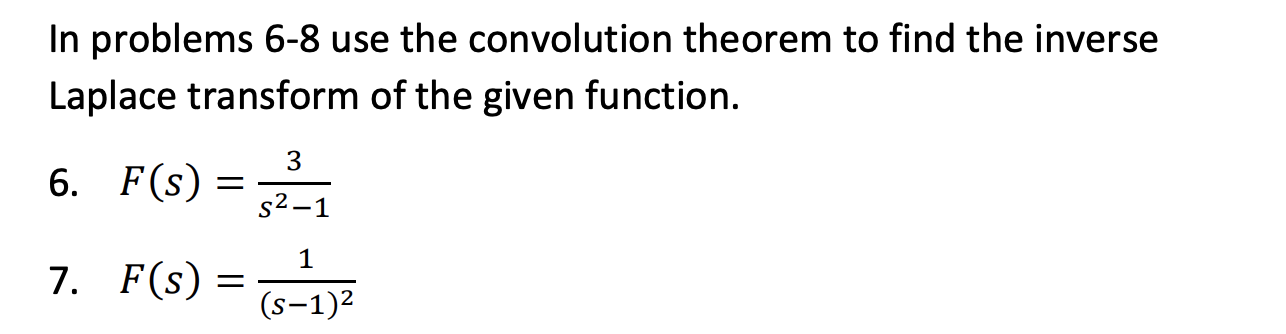 Solved DO QUESTION #7 ﻿ In problems 6-8 ﻿use the convolution | Chegg.com