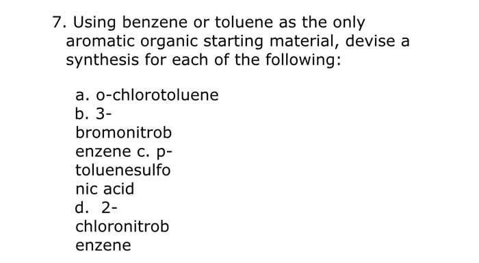 Solved 7. Using benzene or toluene as the only aromatic | Chegg.com