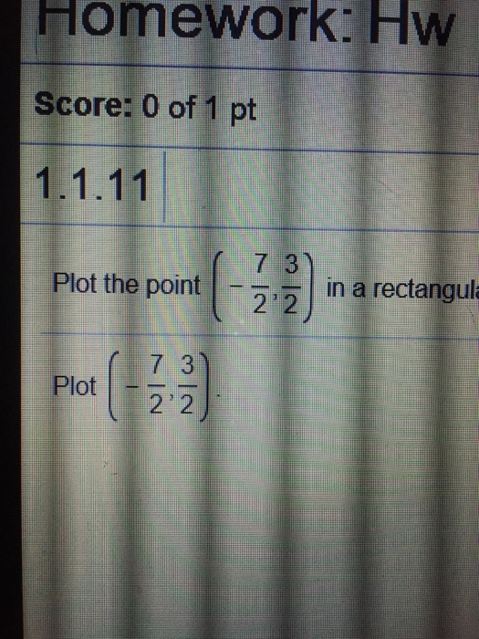 Solved Plot the point (-7/2, 3/2) in a rectangular Plot | Chegg.com