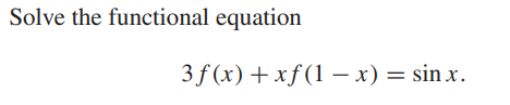 Solved Solve the functional equation 3f(x) + xf (1 – x) = | Chegg.com