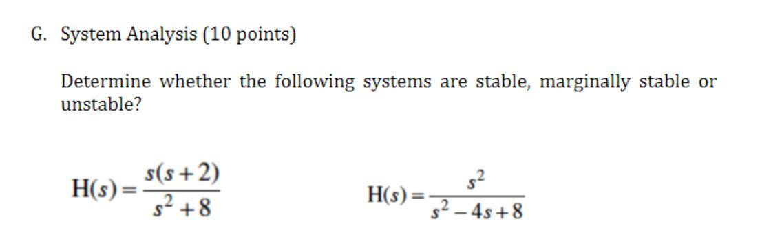 Solved G. System Analysis (10 points) Determine whether the | Chegg.com Solved G. System Analysis (10 points) Determine whether the | Chegg.com