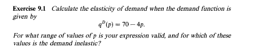Solved Exercise 9.1 Calculate the elasticity of demand when | Chegg.com